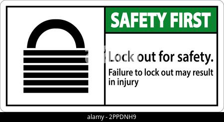 Safety First Lock Out For Safety. Failure To Lock Out May Result In ...