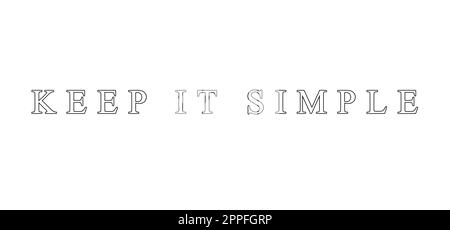 Keep it simple. Text design Stock Photo - Alamy