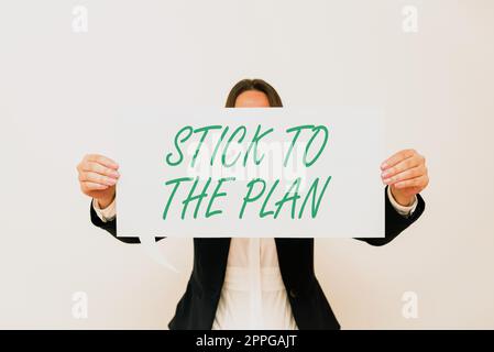 Text sign showing Stick To The Plan. Business photo showcasing To ...