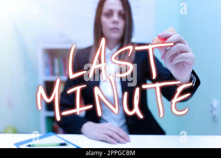 Writing displaying text Last Minute, Word for done or occurring at the ...