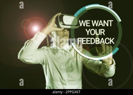 Inspiration showing sign We Want Your Feedback. Concept meaning ...