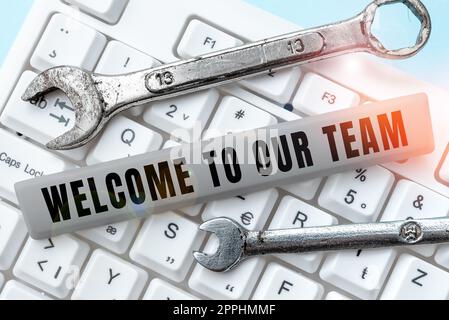Sign displaying Welcome To Our Team. Concept meaning introducing ...
