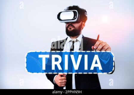 Text sign showing Trivia. Business approach details considerations ...