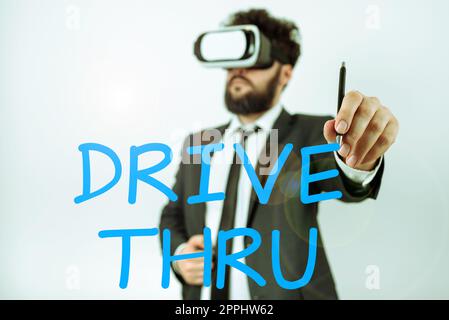 Inspiration showing sign Drive Thru, Concept meaning place where you ...