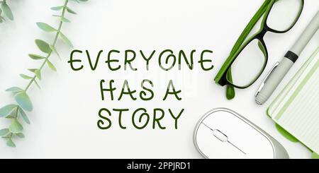 Conceptual caption Everyone Has A Story. Conceptual photo Background ...