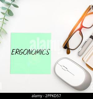 Sign displaying Ergonomics. Word for fitting or designing a workplace ...