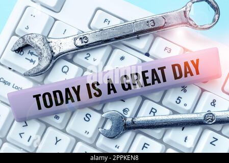 Hand writing sign Today Is A Great Day. Conceptual photo Enjoying the ...