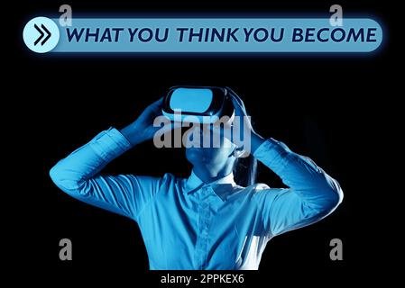Text caption presenting What You Think You Become. Business concept ...