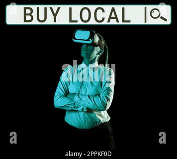 Text sign showing Buy Local. Conceptual photo Patronizing products that ...