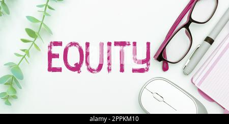 Writing displaying text Equity. Internet Concept quality of being fair ...