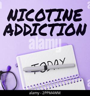 Text sign showing Nicotine Addiction. Concept meaning condition of ...