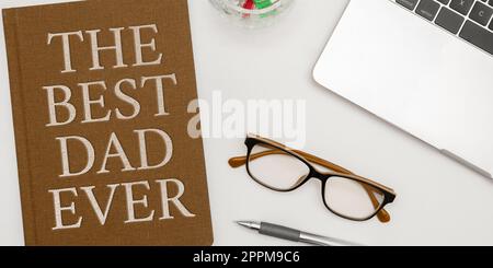 Conceptual caption The Best Dad Ever. Business approach used to ...