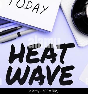 Hand writing sign Heat Wave. Conceptual photo a prolonged period of ...