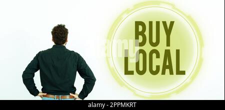 Conceptual caption Buy Local. Business concept Patronizing products ...