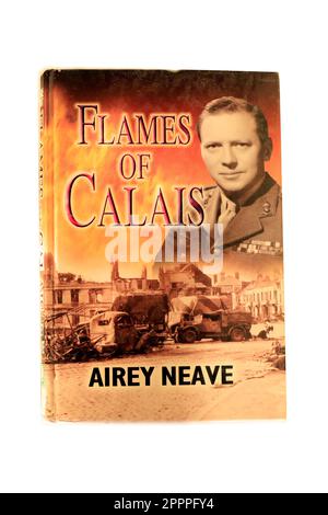 Flames of Calais by Airey Neave. Book cover, studio set up Stock Photo ...