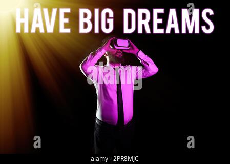 Writing displaying text Have Big Dreams. Internet Concept Inspiration ...