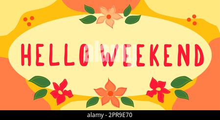 Inspiration showing sign Hello Weekend, Concept meaning Getaway ...