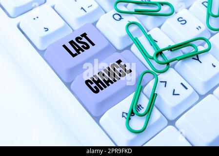 Text sign showing Last Chance. Business photo showcasing final ...