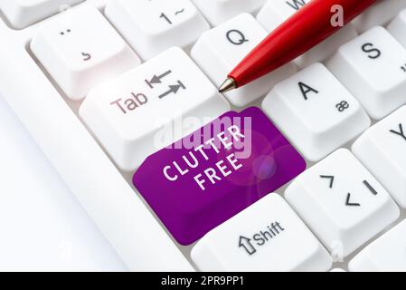 Text sign showing Clutter Free. Business photo text Well organized and ...