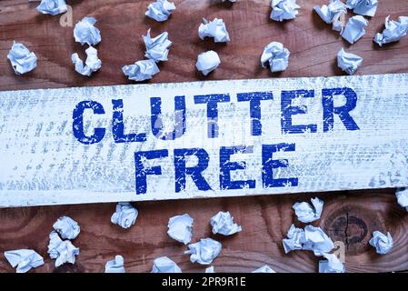 Sign displaying Clutter Free. Concept meaning Well organized and ...