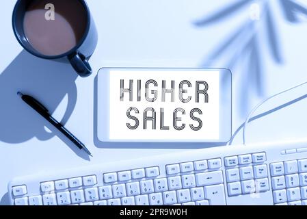 Text sign showing Higher Sales. Business idea The average sold products ...