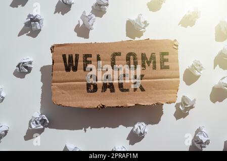 Text sign showing Welcome Back. Business approach Warm Greetings ...