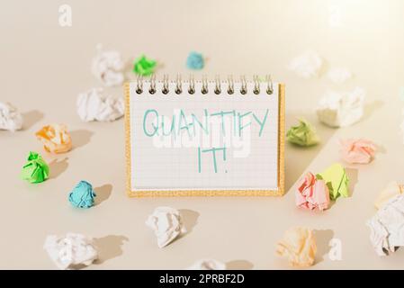 Handwriting text Quantify It. Conceptual photo Measure the size or ...