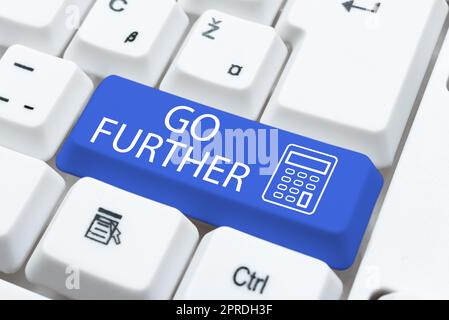 Hand writing sign Go Further. Business approach To move to a greater ...