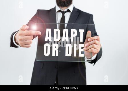 Sign displaying Adapt Or Die, Concept meaning Be flexible to changes to ...