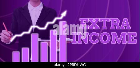 Text sign showing Extra Income, Word for Additional fund received or ...