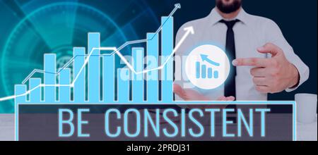 Writing displaying text Be Consistent. Business showcase Uniform ...