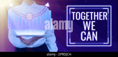 Text sign showing Together We Can. Business concept Unity can makes ...
