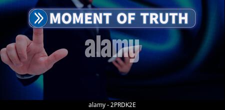 Conceptual caption Moment Of Truth. Concept meaning Time to make a ...