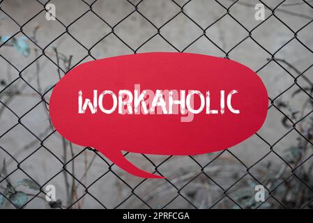 Writing displaying text Workaholic. Word for Person who compulsively ...