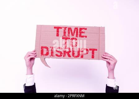Inspiration showing sign Time To Disrupt. Business approach Moment of ...
