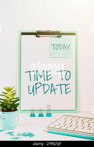 Sign displaying Time To Update. Internet Concept The latest information ...