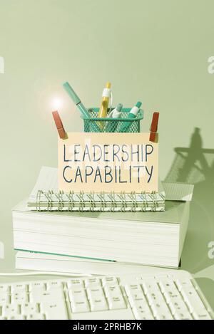 Sign displaying Leadership Capability, Business approach what a Leader ...
