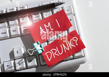 Text caption presenting Am I Drunk. Internet Concept Doubtful if my ...