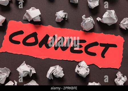 Sign displaying Connect. Business idea to join or fasten together ...