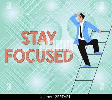 Handwriting text Stay Focused. Business concept Be attentive ...