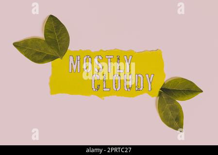 Text sign showing Mostly Cloudy. Word for Shadowy Vaporous Foggy Fluffy ...