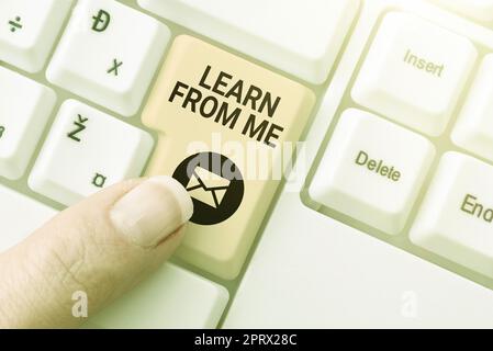 Text sign showing Learn From Me, Concept meaning Follow my lead and ...