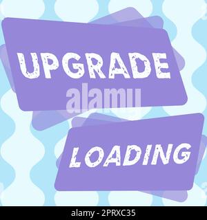 Text sign showing Upgrade Loading. Conceptual photo advancement of ...