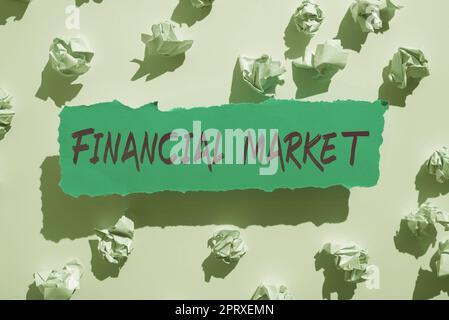 Text sign showing Financial Market. Business concept market in which ...