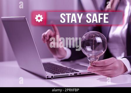 Text sign showing Stay Safe. Business photo text secure from threat of ...