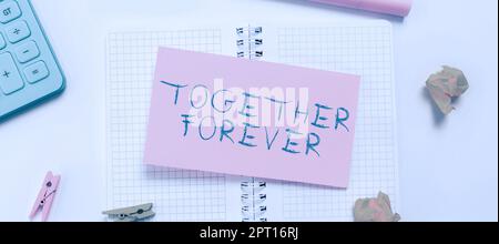 Text sign showing Together Forever, Conceptual photo showing who ...