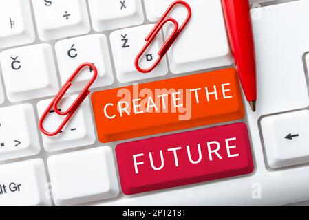 Text sign showing Create Your Future. Business photo text Set Target ...