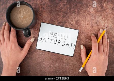 Hand writing sign Hello Saturday, Concept meaning a positive message ...