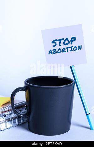 Text sign showing Stop Abortion. Business idea advocating against the ...