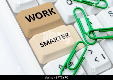 Sign displaying Work Smarter, Conceptual photo Efficiency Be clever in ...